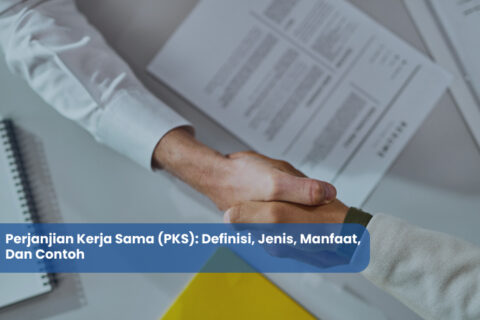 Perjanjian Kerja Sama (PKS): Definisi, Jenis, Manfaat, Dan Contoh | Arvis