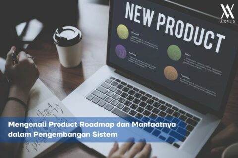 Mengenal Product Roadmap dan Manfaatnya dalam Pengembangan Sistem | Arvis