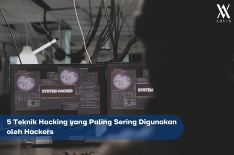 5 Teknik Hacking yang Paling Sering Digunakan oleh Hackers | Arvis